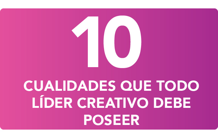 Infografía: 10 cualidades que debe poseer todo líder creativo | paredro.com Infografía: 10 cualidades que debe poseer todo líder creativo | paredro.com